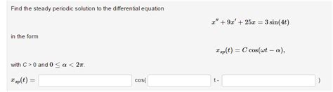 Solved Find The Steady Periodic Solution To The Differential