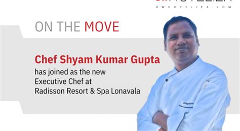 radisson resort and spa lonavala appoints new executive chef shyam kumar