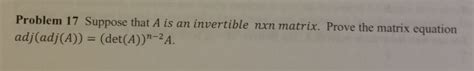 solved suppose that a is an invertible nxn matrix prove the