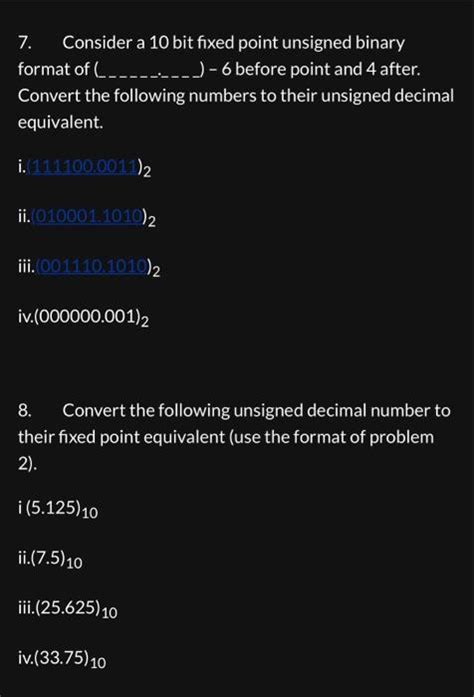 Solved 7 Consider A 10 Bit Fixed Point Unsigned Binary