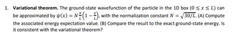 Solved 1 Variational Theorem The Ground State Wavefunction