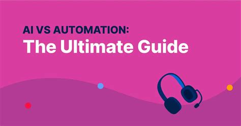 Ai Vs Automation The Ultimate Guide Capacity