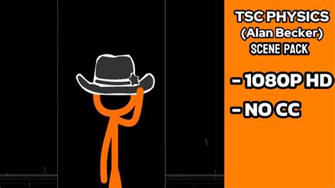 Tsc Physics Alan Becker Scene Pack 1080p Hd No Cc Youtube