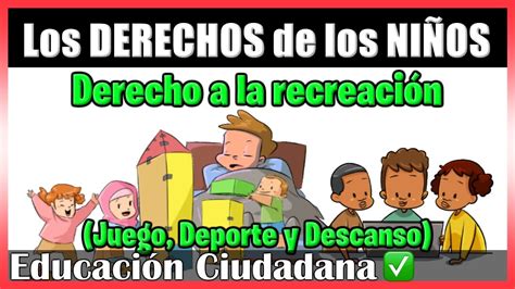 Los Derechos Del NiÑo Derechos De Los NiÑos Al Juego Al Deporte A