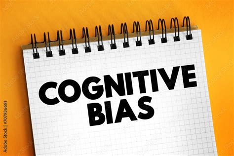 Cognitive Bias Is A Systematic Pattern Of Deviation From Norm Or Rationality In Judgment Text