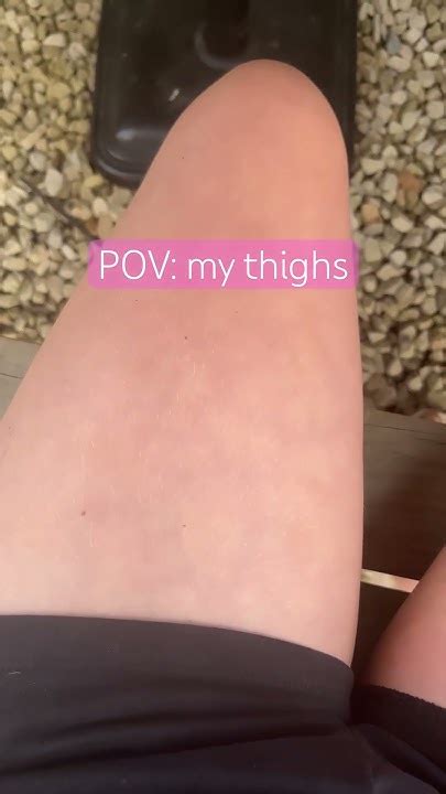 Pov My Thighs Thighs Pov Fyp Youtube