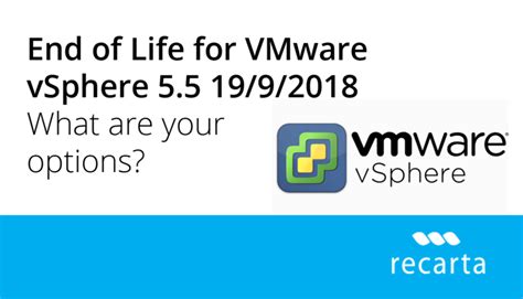 End Of Life Vmware Vsphere 5 5 Where Next Recarta Dependable It Infrastructure Experts