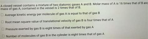 [answered] A Closed Vessel Contains A Mixture Of Two Diatomic Gases A Kunduz