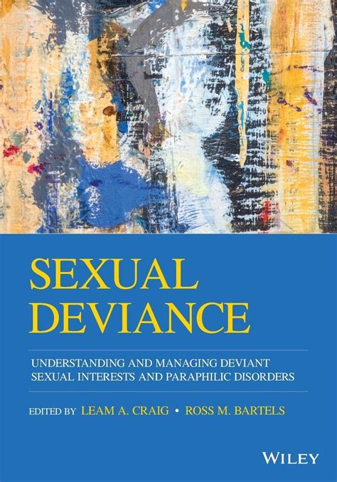 Sexual Deviance Understanding And Managing Deviant Sexual Interests And Paraphilic Disorders
