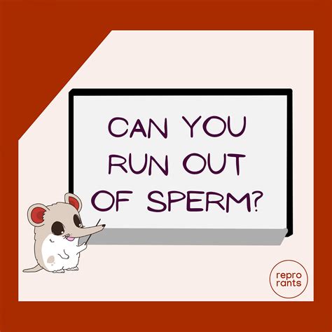 Will You Ever Run Out Of Sperm