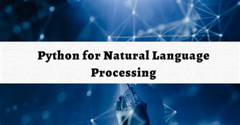 Exploring Natural Language Processing Nlp With Python