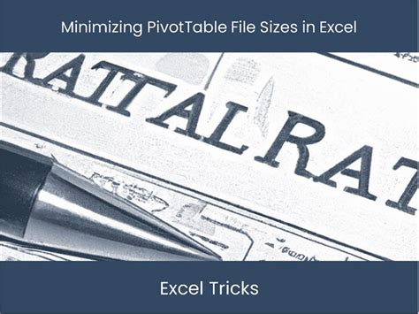 Optimize Workbook File Sizes Compress Pivottables In Excel Excel