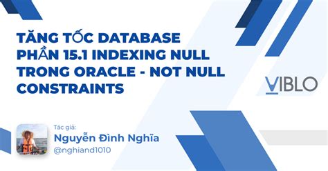 Tăng tốc database phần 15 2 Indexing NULL trong Oracle NOT NULL