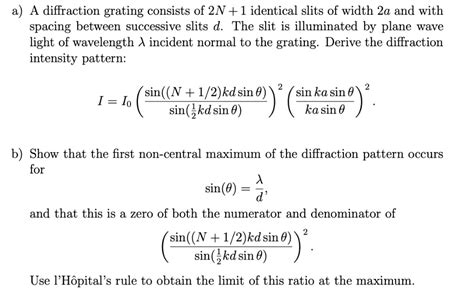 A A Diffraction Grating Consists Of 2n 1 Identical Slits Of Width 2a And With Spacing Between