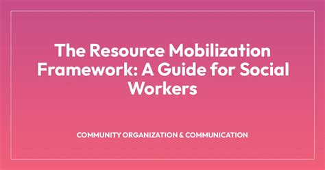 The Resource Mobilization Framework A Guide For Social Workers
