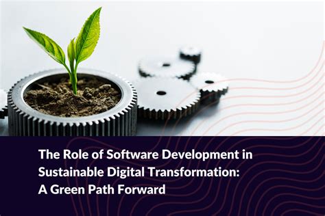 Sustainable Digital Transformation Green Software Developments Role In Energy Efficiency Medium