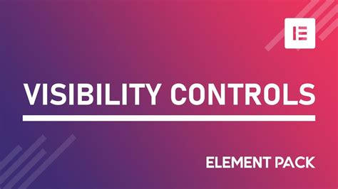 How To Use Visibility Controls Extension By Element Pack In Elementor