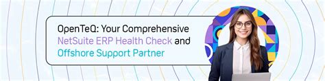 Openteq Your Comprehensive Netsuite Erp Health Check And Offshore Support Partner