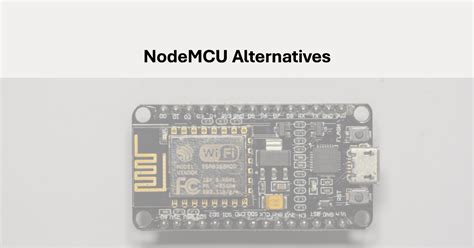 Ready To Switch Things Up Try These Exciting Nodemcu Alternatives