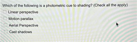 Solved Which Of The Following Is A Photometric Cue To