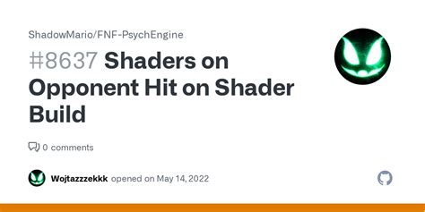 Shaders On Opponent Hit On Shader Build · Issue 8637 · Shadowmariofnf