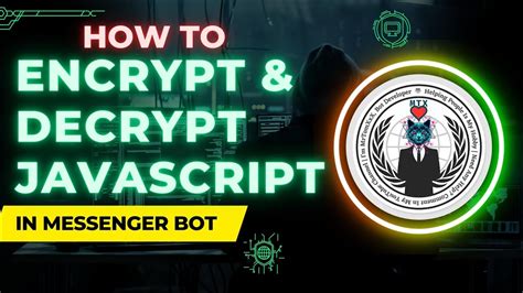 How To Encrypt And Decrypt Javascript In Messenger Bot Youtube