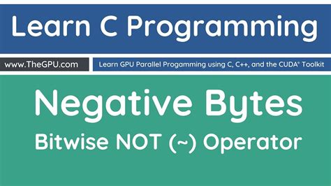 Learn C Programming Negative Bytes Bitwise Not ~ Operator Youtube