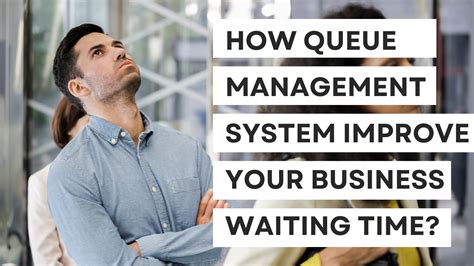 How Queue Management System Improve Your Business Waiting Time