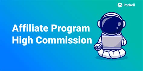 Affiliate Program High Commission Unlock Earnings With Packell