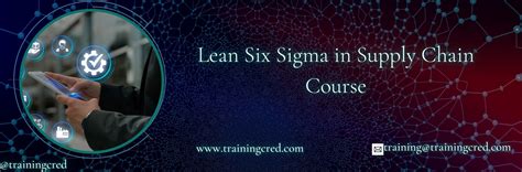 Lean Six Sigma In Supply Chain Mastery Training Course