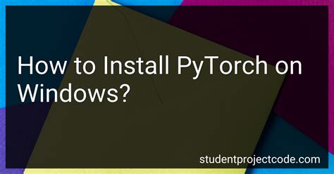 How To Install Pytorch On Windows In