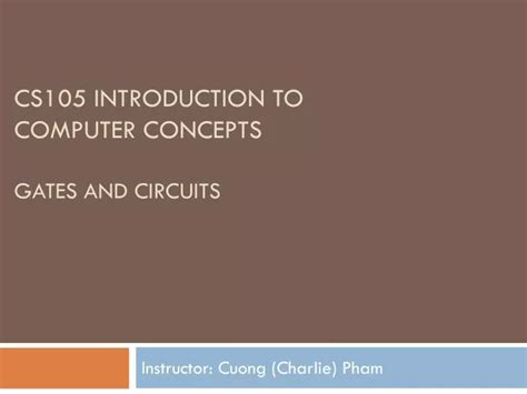Ppt Cs Introduction To Computer Concepts Gates And Circuits Powerpoint Presentation Id