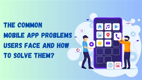 10 Common Mobile App Problems Users Face And Best Solution