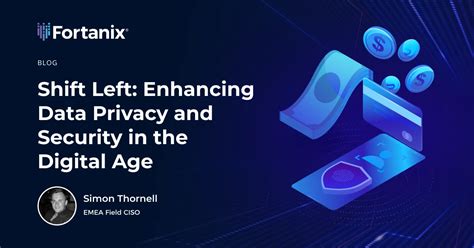 Enhancing Data Privacy And Security In The Digital Age Fortanix