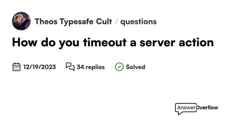 How Do You Timeout A Server Action Theos Typesafe Cult