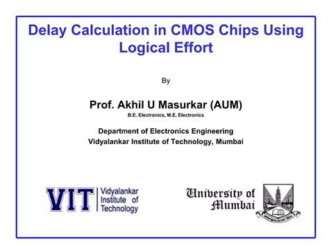 Delay Calculation In Cmos Chips Using Logical Effort By Prof Akhil Masurkar Ppsx