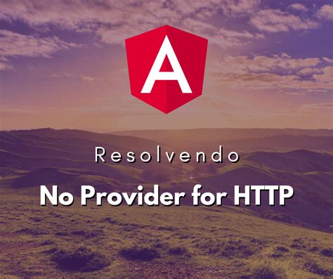 Resolvendo O Erro No Provider For No Angular Hora De Codar