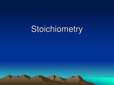 PPT Stoichiometry PowerPoint Presentation Free Download ID 5600014
