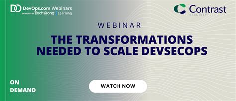 The Transformations Needed To Scale Devsecops Techstrong Learning