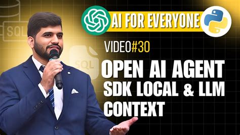 30 Openai Agent Sdk Local Deployment And Llm Context Explained Youtube