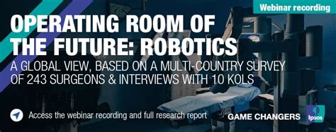 Operating Room Of The Future Robotics [webinar Recording] Ipsos