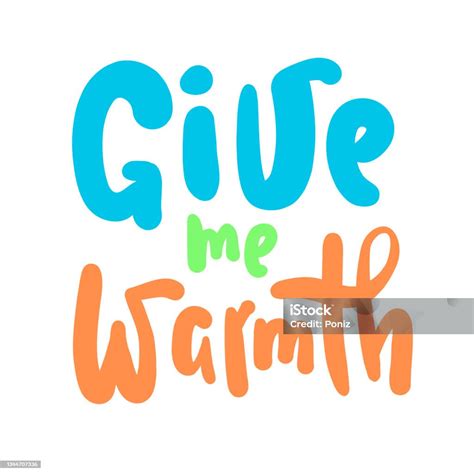 Give Me Warmth Inspire Motivational Quote Hand Drawn Beautiful