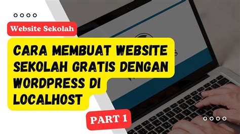 Cara Membuat Website Sekolah Gratis Dengan Wordpress Di Localhost Xampp Part 1 Home Youtube