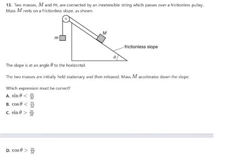 Two Masses M And M Are Connected By An Inextensible String Which Passes