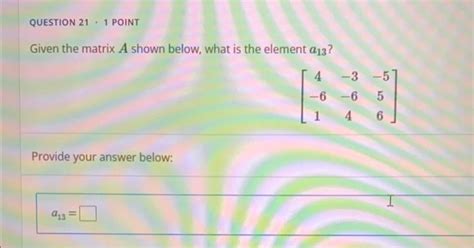 Solved Given The Matrix A Shown Below What Is The
