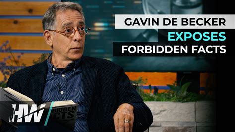 Gavin De Becker Exposes Forbidden Facts The Highwire