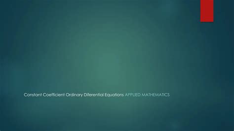 Constant Coefficient Ordinary Diferential Equations Applied Mathematics