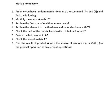 Solved Matlab Home Workassume You Have Random Matrix 4x4