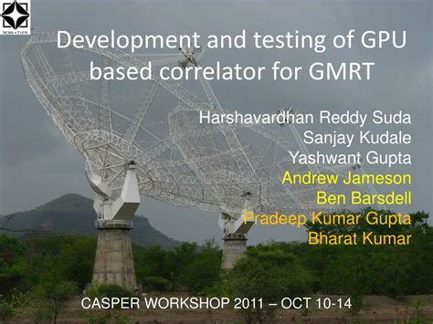 Ppt Development And Testing Of Gpu Based Correlator For Gmrt Powerpoint Presentation Id3507801