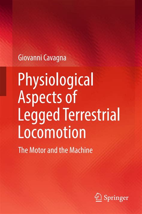 Physiological Aspects Of Legged Terrestrial Locomotion The Motor And The Machine Premiumjs Store